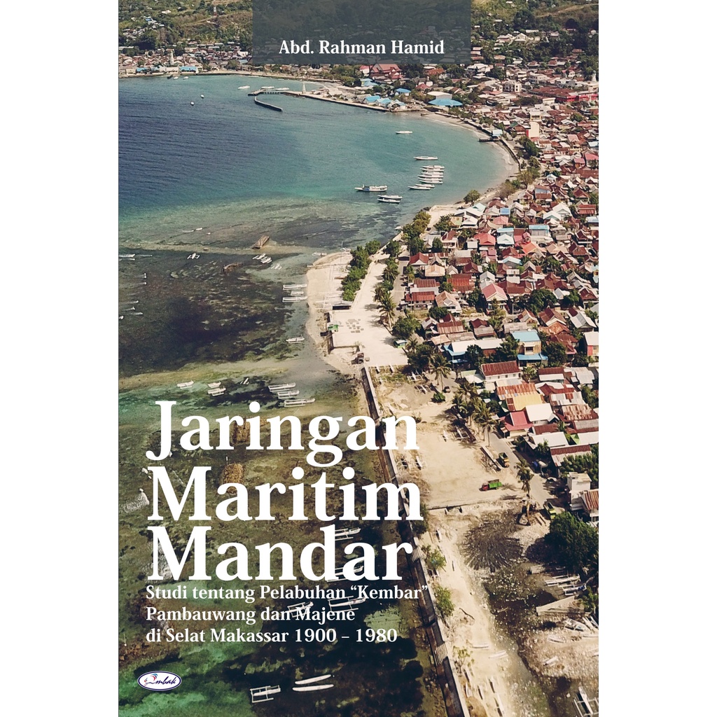 Jual Jaringan Maritim Mandar: Studi tentang Pelabuhan Jual Jaringan Maritim Mandar: Studi tentang Pelabuhan
