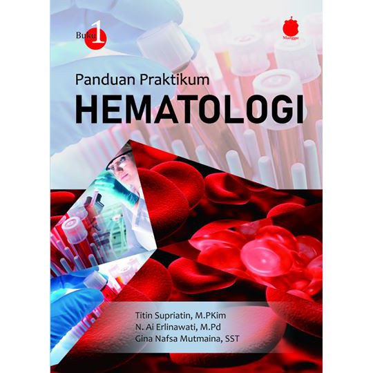 Jual HEMATOLOGI 1/ Panduan Praktikum Hematologi, Pemeriksaan Hemoglobin, Leukosit, Trombosit ...