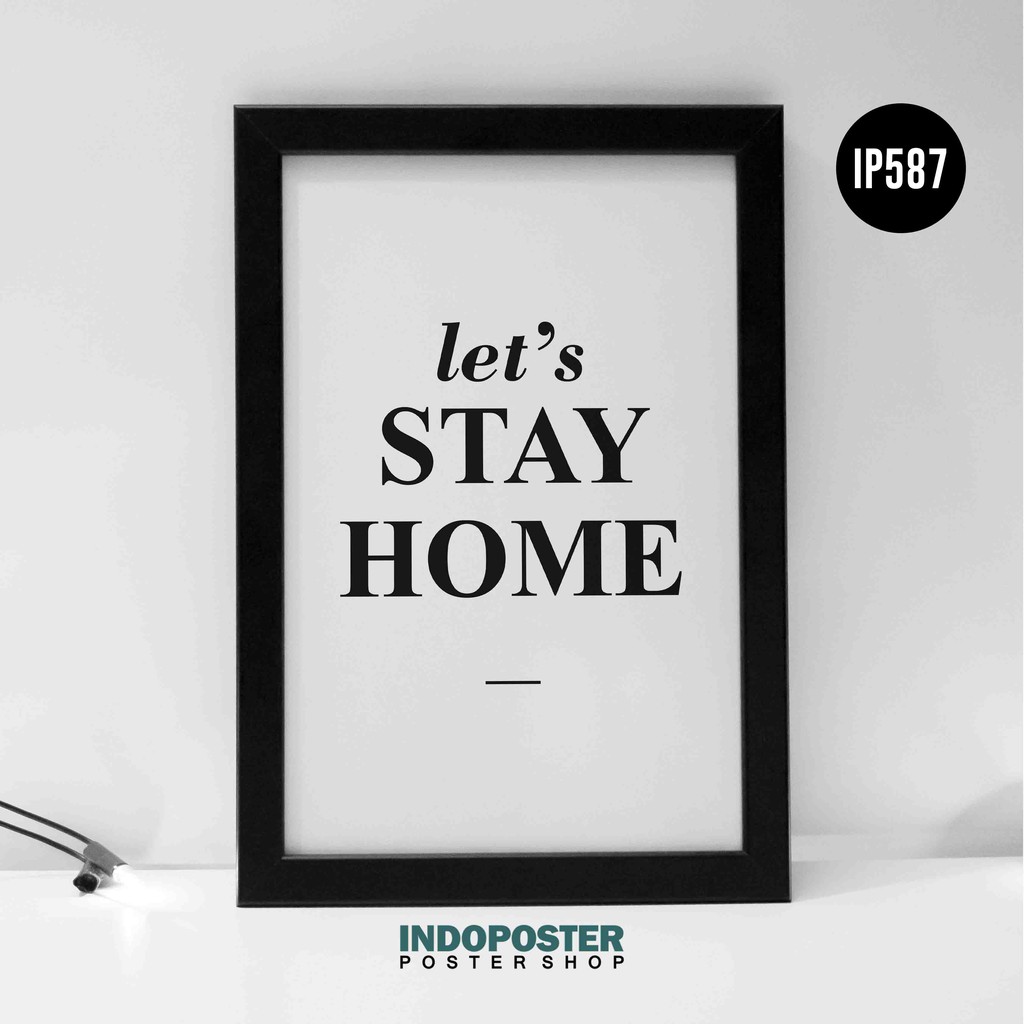 Jual Poster Hiasan Dinding Tulisan Let's Stay Home Diam Di Rumah ...