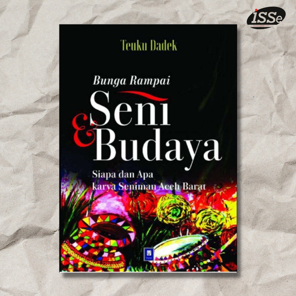 Jual Bunga Rampai Seni & Budaya: Siapa dan Apa Karya Seniman Aceh Barat ...