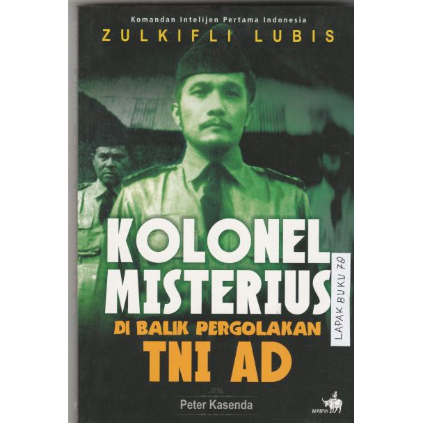 Jual Buku Biografi Zulkifli Lubis, Komandan Intelijen Pertama Indonesia ...