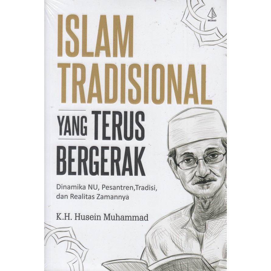 Jual Islam Tradisional yang Terus Bergerak - KH. Husein Muhammad ...