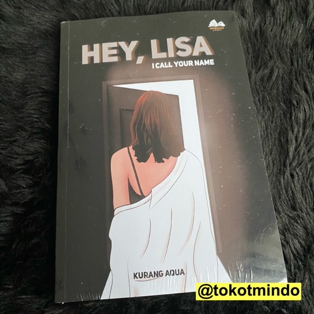Jual ORIGINAL Novel HEY, LISA (Kurang aqua) Penerbit Momentous ...