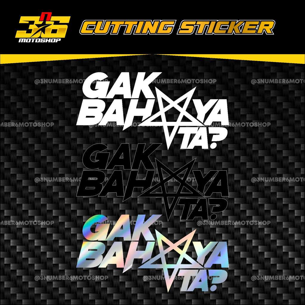 Jual STICKER GAK BAHAYA TA STIKER CUTTING MOTOR MOBIL 3NUMBER6 | Shopee ...