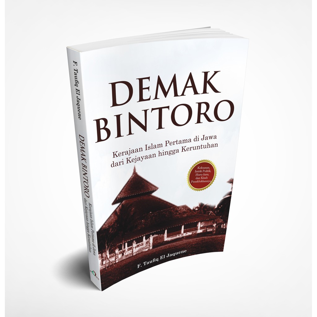 Jual Buku Sejarah Terlaris DEMAK BINTORO: Kerajaan Islam Pertama di Jawa dari Kejayaan hingga ...