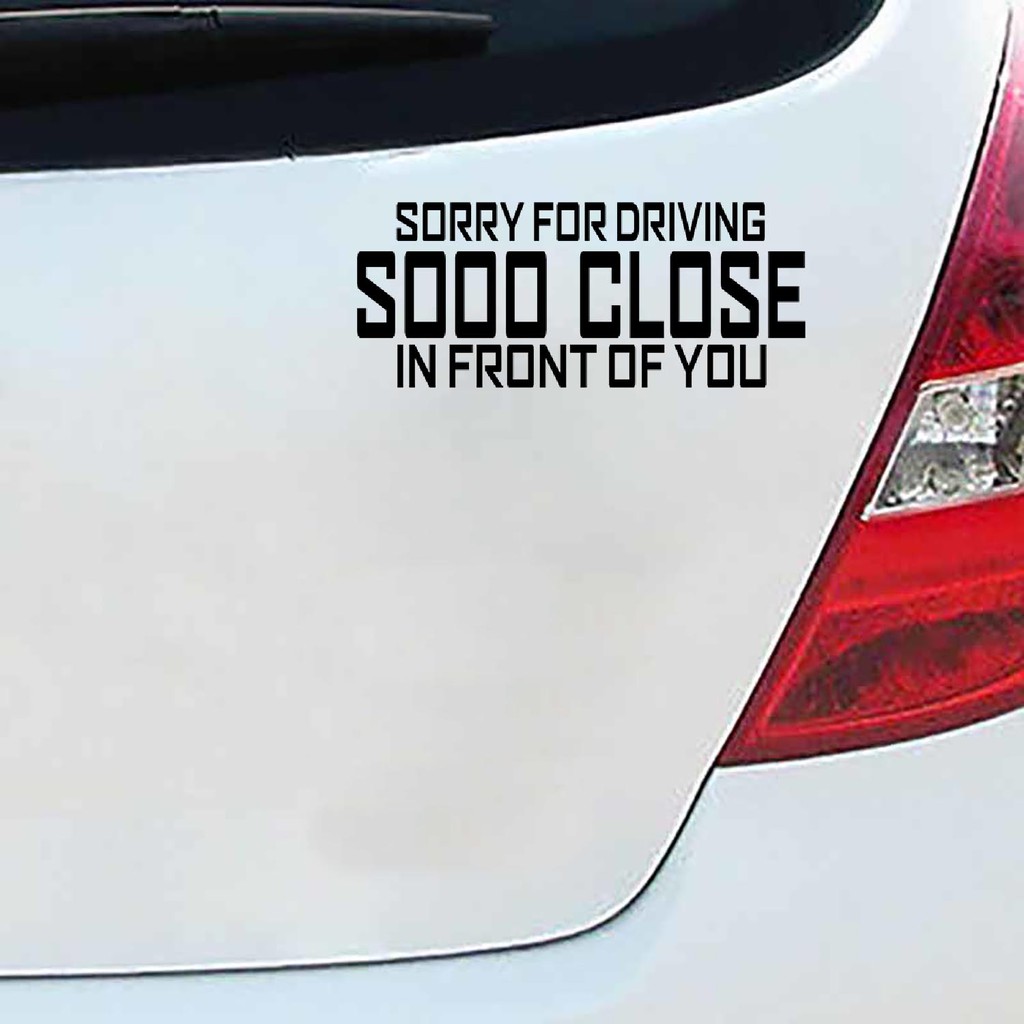 Jual Sticker Mobil Cutting Vinyl Reflektif Sorry for Driving So Close ...