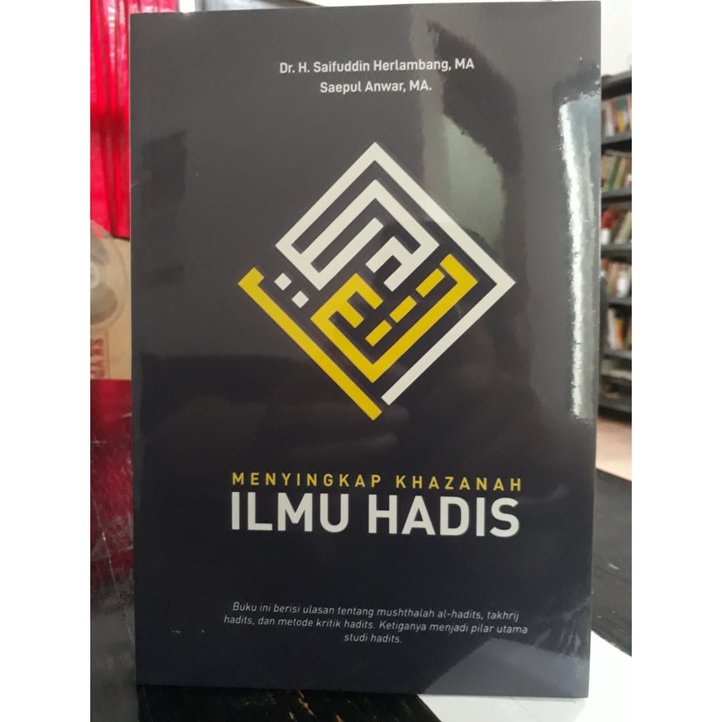 Jual MENYINGKAP KHAZANAH ILMU HADIS - DR. SAIFUDDIN HERLAMBANG & SAEPUL ... Jual MENYINGKAP KHAZANAH ILMU HADIS - DR. SAIFUDDIN HERLAMBANG & SAEPUL ...