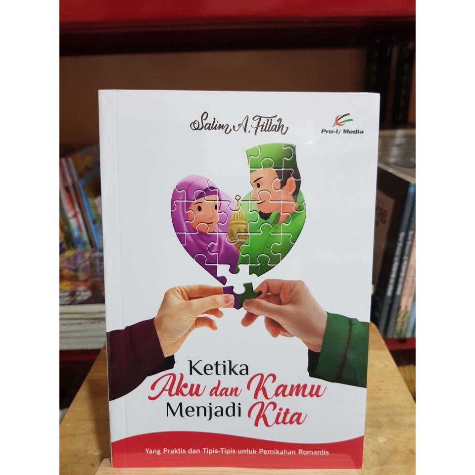 Jual Buku Ketika Aku dan Kamu Menjadi Kita | Buku Fiqih Pernikahan | Soft Cover | 100% Buku ...