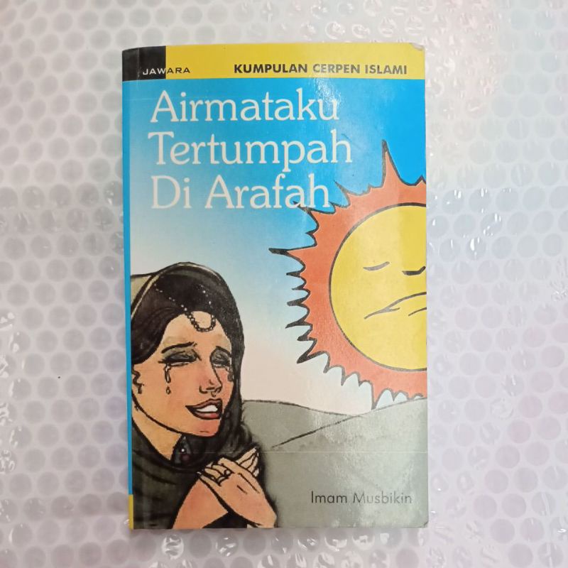 Jual KUMPULAN CERPEN ISLAMI AIRMATAKU TERTUMPAH DI ARAFAH ORIGINAL : Imam Masbukin | Shopee ...