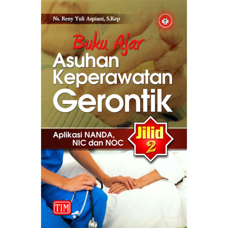 Jual Buku Ajar Asuhan Keperawatan Gerontik : Jilid 2 (Aplikasi NANDA, NIC dan NOC) | Shopee ...