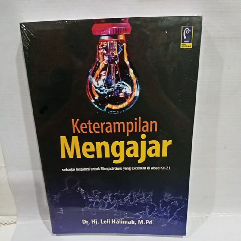 Jual buku original keterampilan mengajar sebagai inspirasi untuk menjadi guru yang excellent di ...