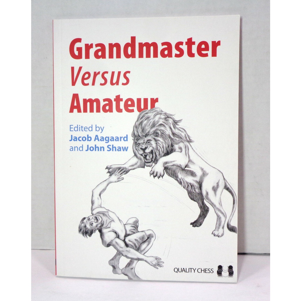 Jual Grandmaster Versus Amateur by Jacob Aagaard and John Shaw | Shopee Indonesia