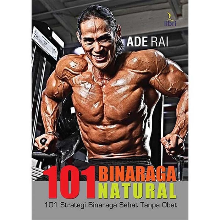 Jual Buku 101 BINARAGA NATURAL-Binaraga Sehat Tanpa Obat-Ade Rai ...