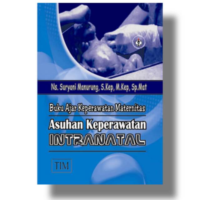 Jual BUKU ORI KEPERAWATAN : BUKU AJAR KEPERAWATAN MATERNITAS ASUHAN KEPERAWATAN ASKEP INTRANATAL ...