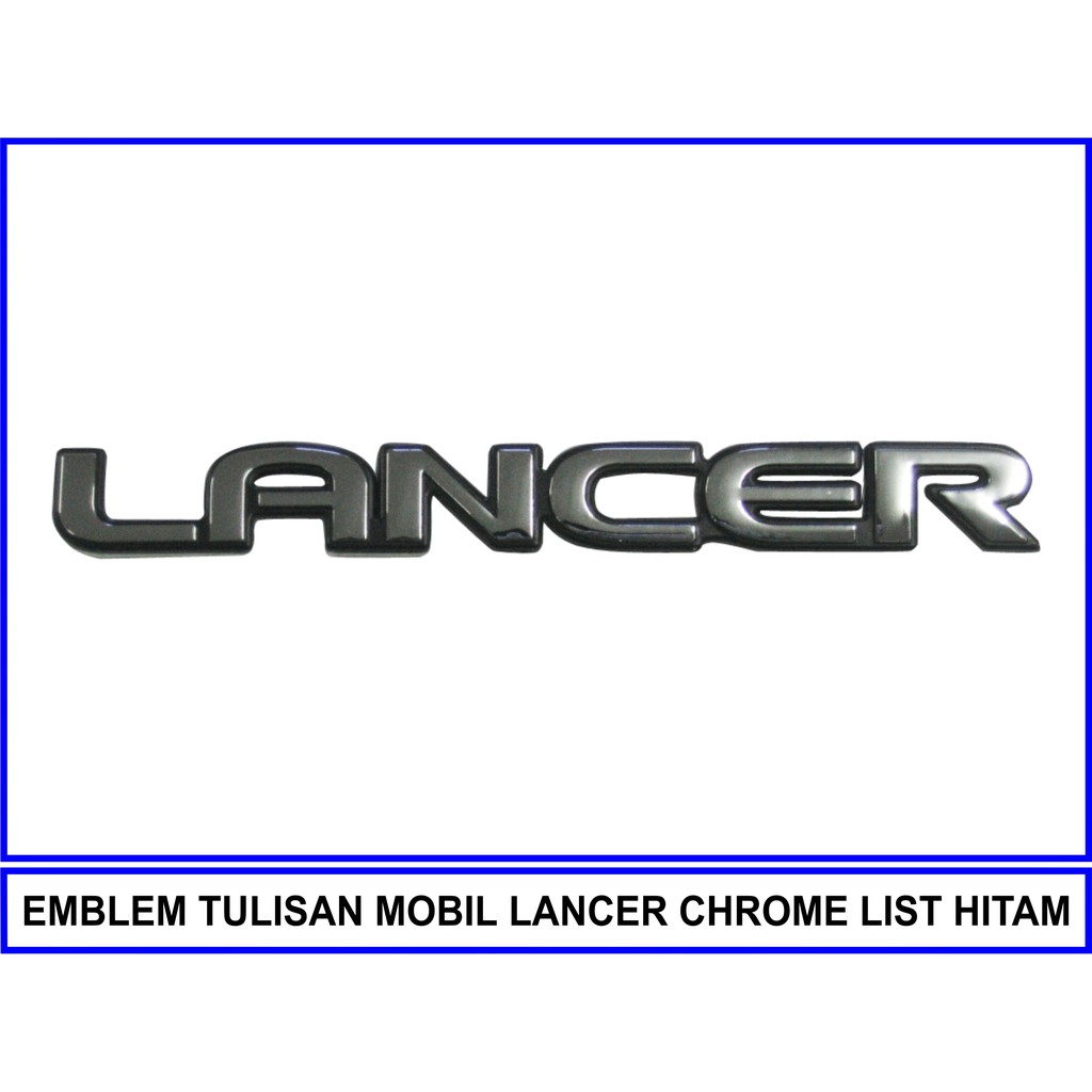 Jual EMBLEM TULISAN MOBIL LANCER CHROME LIST HITAM | Shopee Indonesia