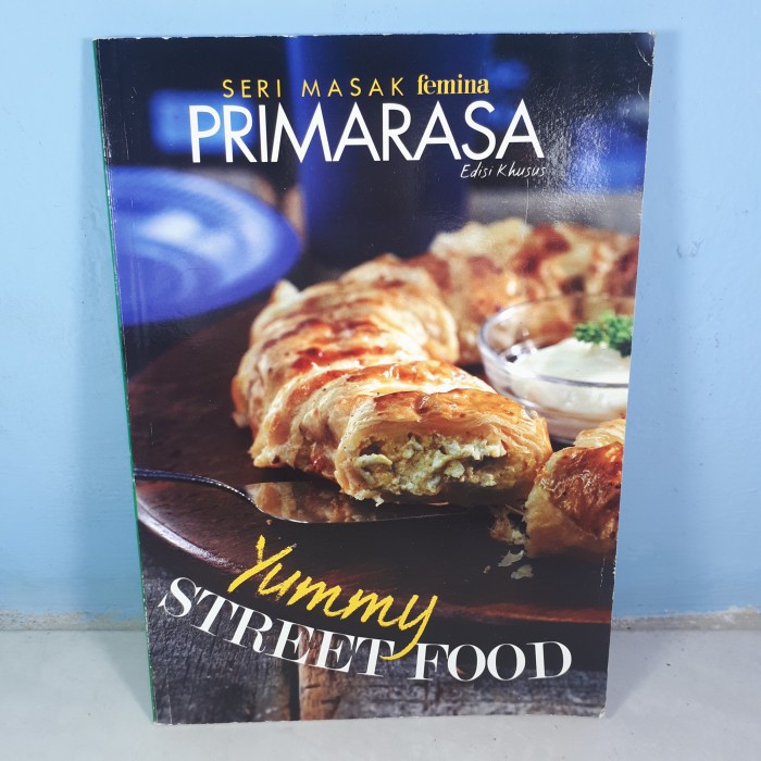 Jual SERI MASAK FEMINA PRIMARASA EDISI KHUSUS : YUMMY STREET FOOD ...