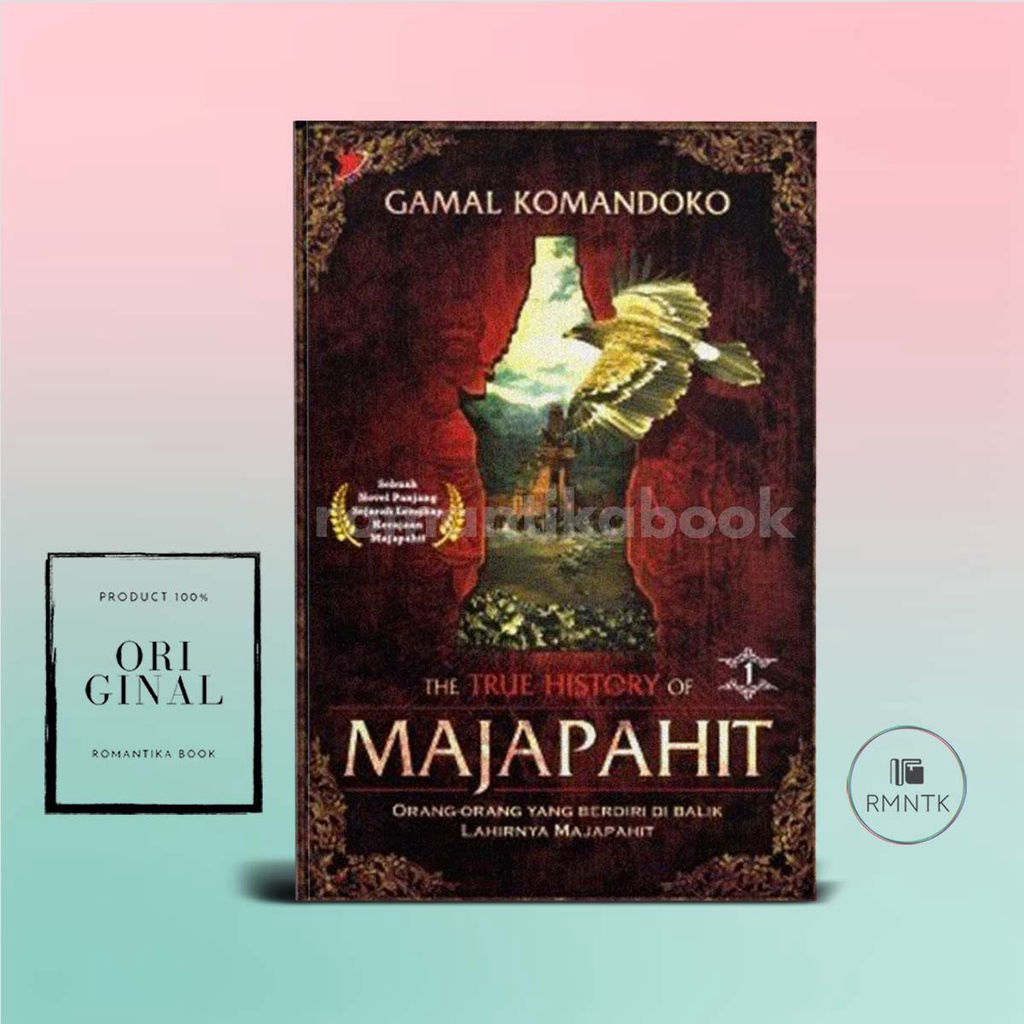 Jual NOVEL THE TRUE HISTORY OF MAJAPAHIT JILID 1 Orang-orang yang Berdiri di Balik Lahirnya ...