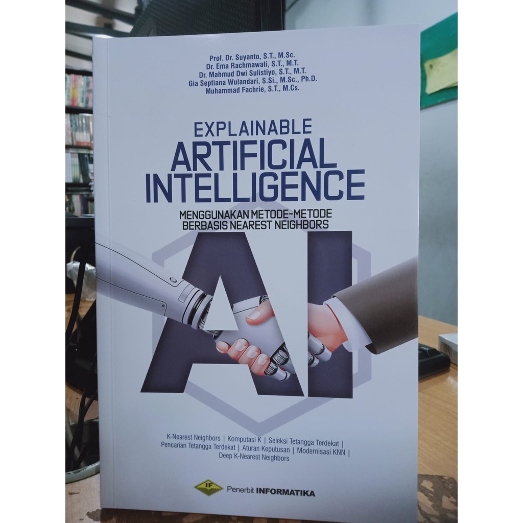 Jual BUKU EXPLAINABLE ARTIFICIAL INTELLIGENCE ( MENGGUNAKAN METODE – METODE BERBASIS NEAREST ...
