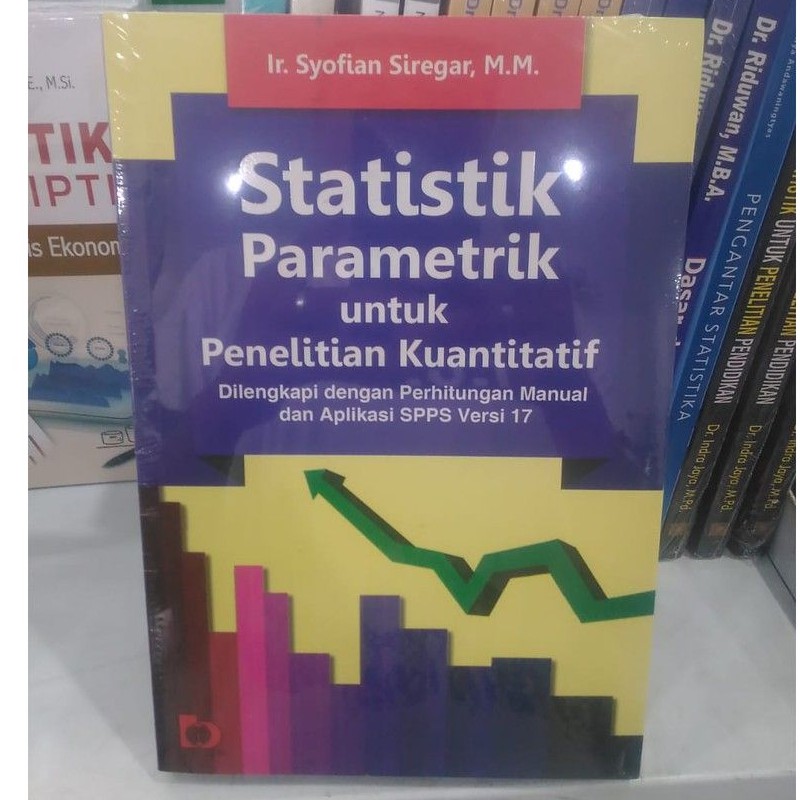 Jual Statistik Parametrik untuk Penelitian Kuantitatif - Sofyan Siregar | Shopee Indonesia