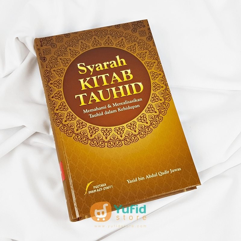 Jual Buku Syarah Kitab Tauhid (Pustaka Imam Asy-Syafii) | Shopee Indonesia