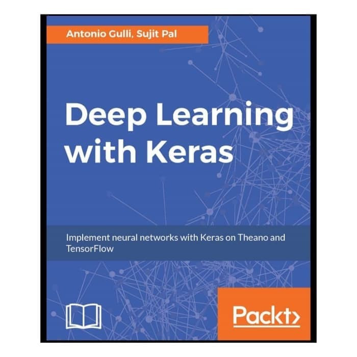 Jual Buku Cetak Deep Learning With Keras-Antonio Gulli, Sujit Pal | Shopee Indonesia