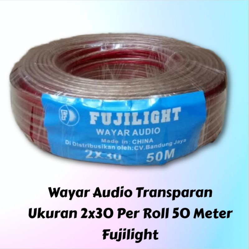 Jual Wayar Audio Transparan Ukuran 2x30 Per Roll 50 Meter Fujilight ...