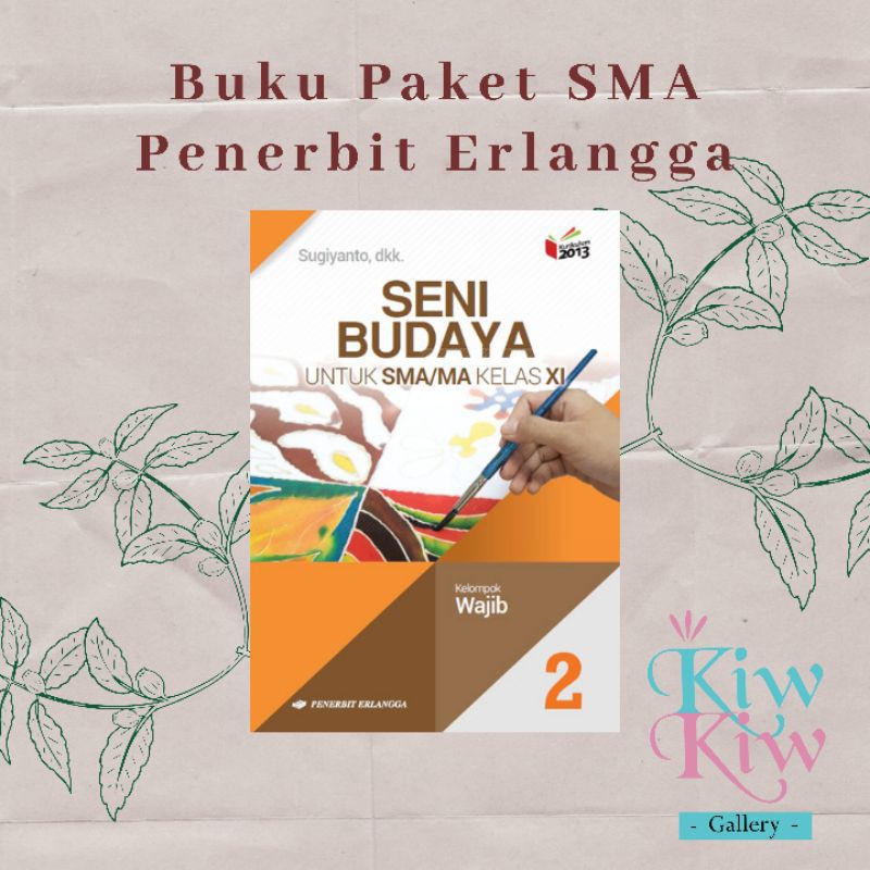 Jual Buku Seni Budaya Kelas XI/11 SMA/MA Kelompok Wajib - Sugiyanto - Kurikulum 2013 - Erlangga ...