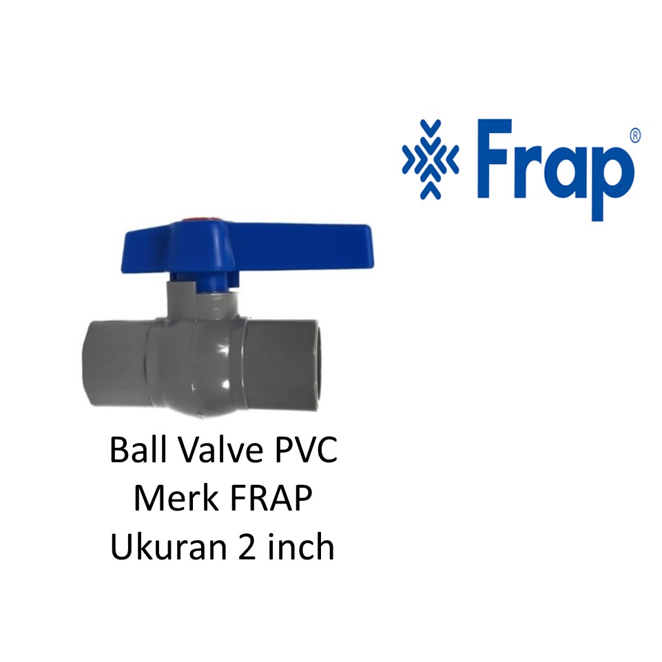 Jual Ball Valve PVC 09 Merk FRAP ukuran 2 inch | Shopee Indonesia