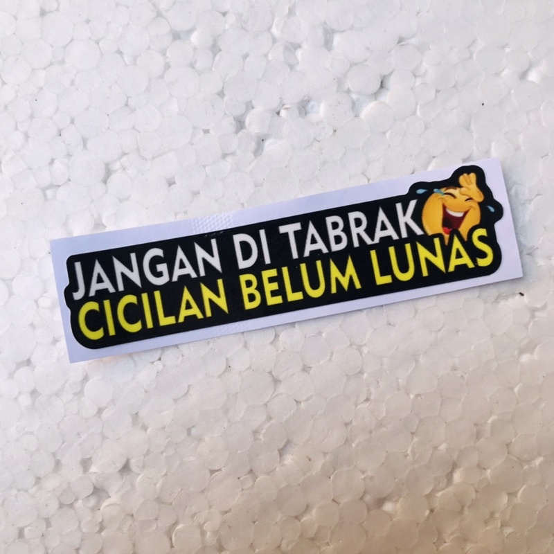 Jual Sticker Jangan Ditabrak Cicilan Belum Lunas Orajet Cutting ...