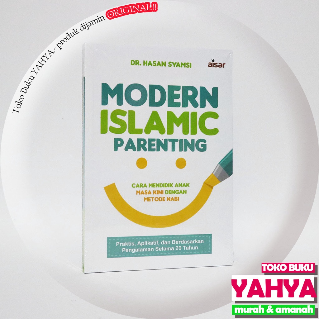 Jual Modern Islamic Parenting ORI / Penerbit Aisar / Cara Mendidik Anak Masa Kini Dengan Metode ...