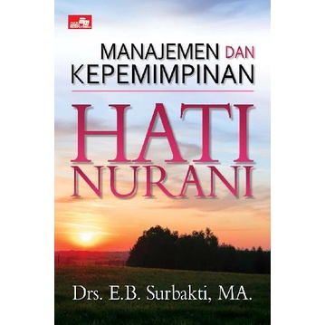 Jual Manajemen dan kepemimpinan Hati Nurani - Drs. EB. Surbakti , MA | Shopee Indonesia