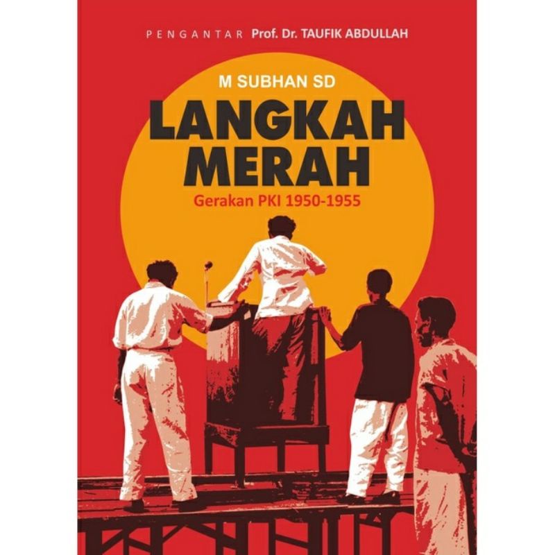 Jual LANGKAH MERAH - Gerakan PKI 1950-1955 - M SUBHAN SD | Shopee Indonesia