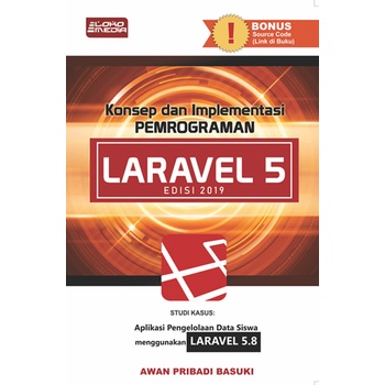 Jual Konsep dan Implementasi Pemrograman Laravel 5 Edisi 2019 | Shopee ...
