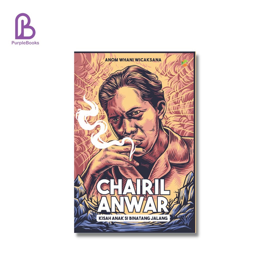 Jual BUKU BIOGRAFI : Chairil Anwar : Kisah Si Binatang Jalang : Buku ...