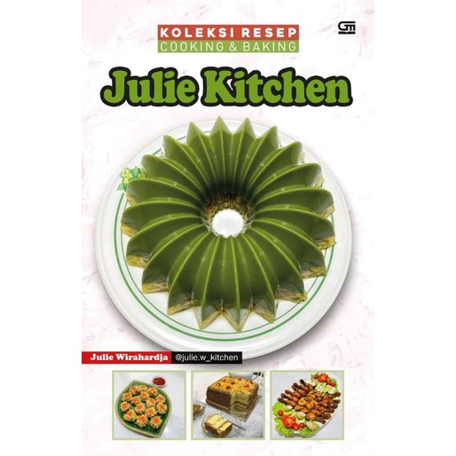 Jual Buku Koleksi Resep Cooking & Baking Julie Kitchen Julie Wirahardja ...