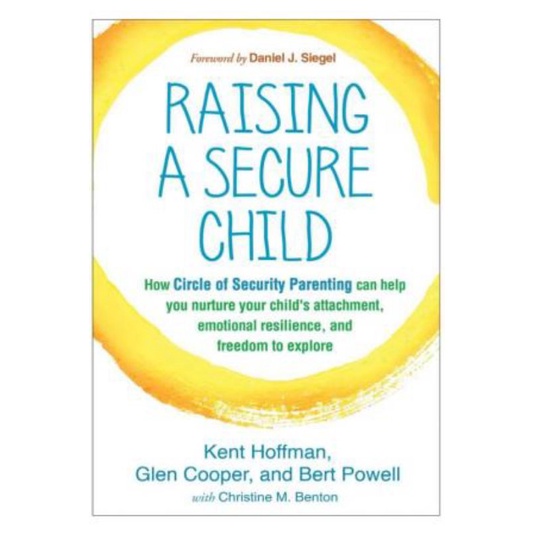 Jual RAISING A SECURE CHILD _ (KENT HOFFMAN) | Shopee Indonesia