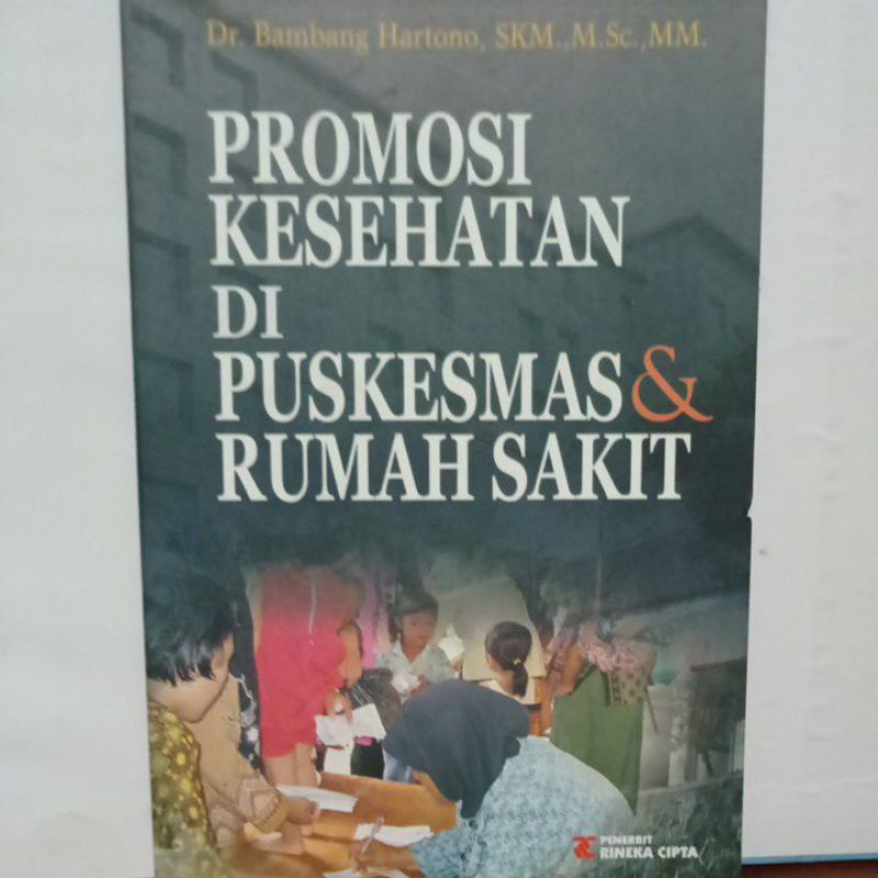 Jual Buku Promosi Kesehatan Di Puskesmas Dan Rumah Sakit Oleh Dr. Bambang Hartono, SKM., M. Sc ...