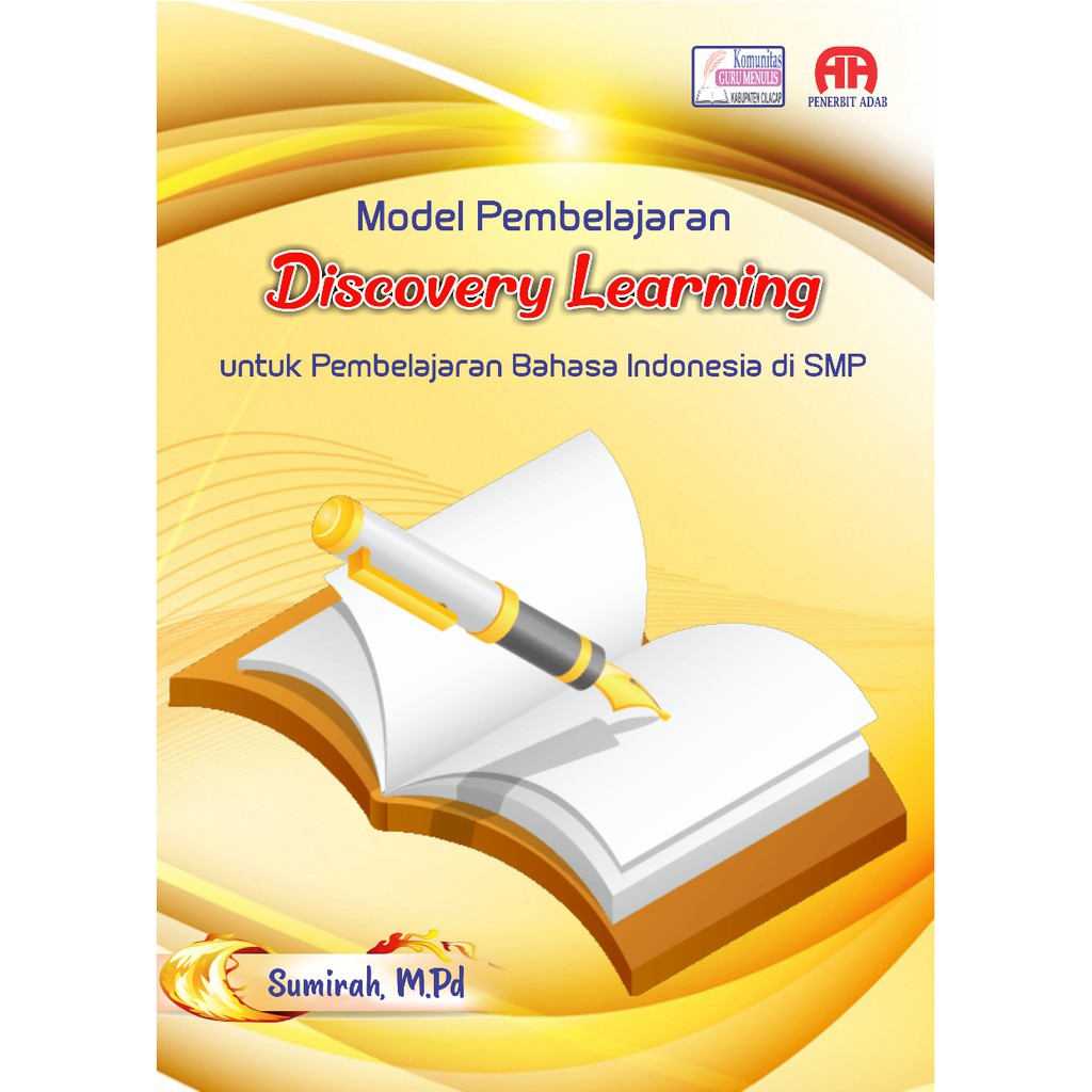Jual Model Pembelajaran Discovery Learning untuk Pembelajaran Bahasa Indonesia di SMP - Sumirah ...