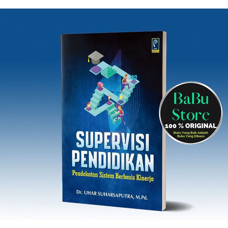Jual Buku SUPERVISI PENDIDIKAN - Uhar Suharsaputra - Refika ORIGINAL ...