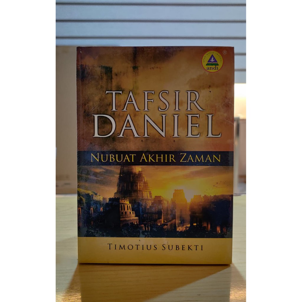 Jual BUKU ROHANI : TAFSIR DANIEL (NUBUAT AKHIR ZAMAN)-TIMOTIUS SUBEKTI ...