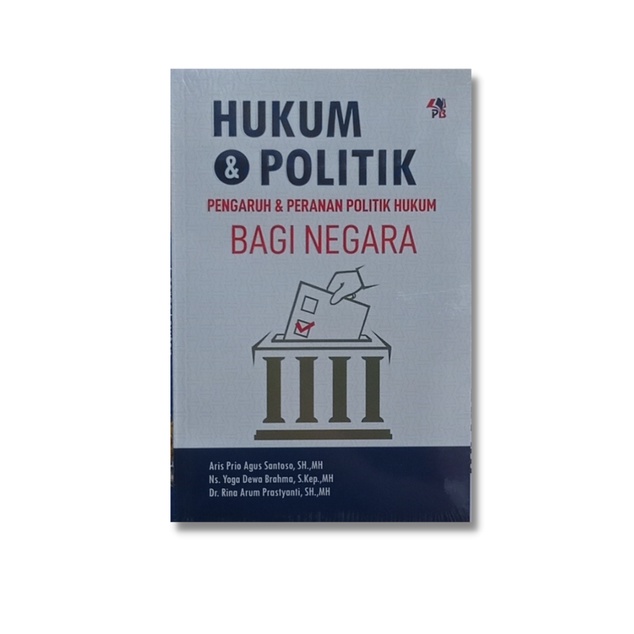Jual Buku Hukum Dan Politik Pengaruh Dan Peranan Politik Hukum Bagi ...