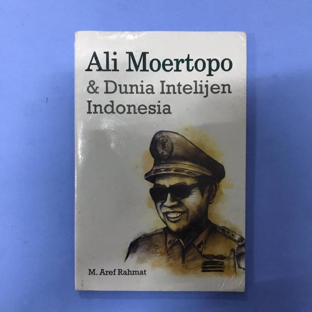 Jual Ali Moertopo & Dunia Intelijen Indonesia - M. Aref Rahmat | Shopee ...