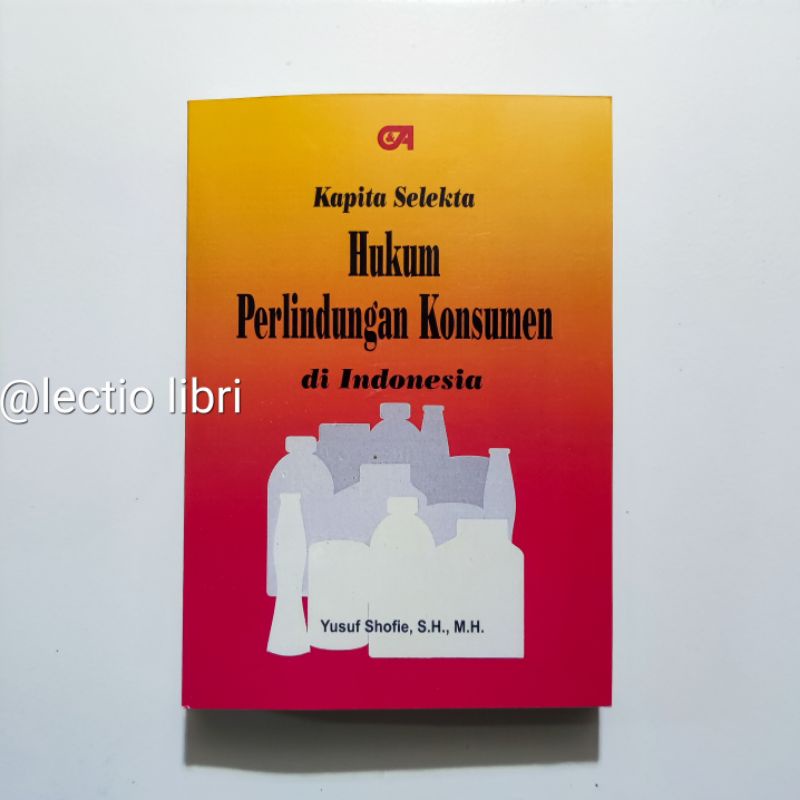 Jual Buku Kapita Selekta Hukum Perlindungan Konsumen di Indonesia - Yusuf Shofie - Citra Aditya ...