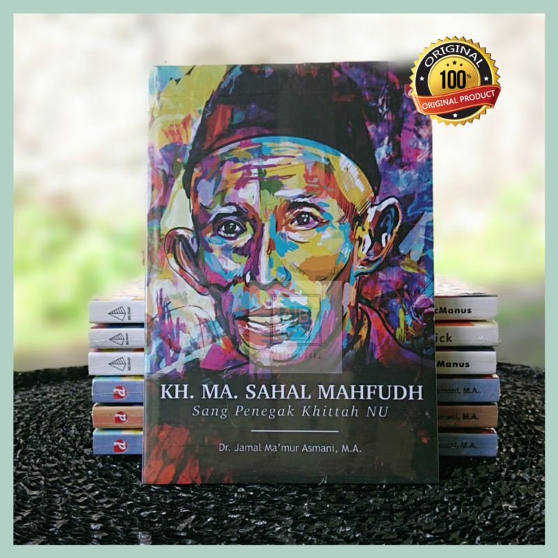 Jual BUKU KH. MA. SAHAL MAHFUDH ; SANG PENEGAK KHITTAH NU | Shopee Indonesia
