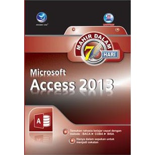 Jual Buku Mahir Dalam 7 Hari: Microsoft Access 2013 - Madcoms | Shopee Indonesia