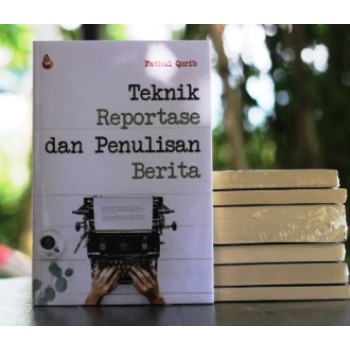 Jual Buku Teknik Reportase dan Penulisan Berita - Fathul Qorib - Buku ...