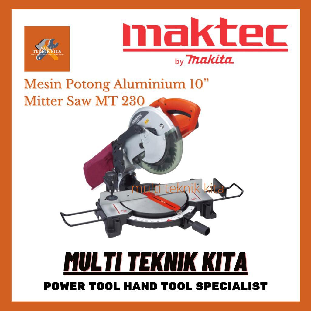 Jual MAKTEC MT230 / MT 230 Mesin Potong Aluminium 10" Miter Saw | Shopee Indonesia