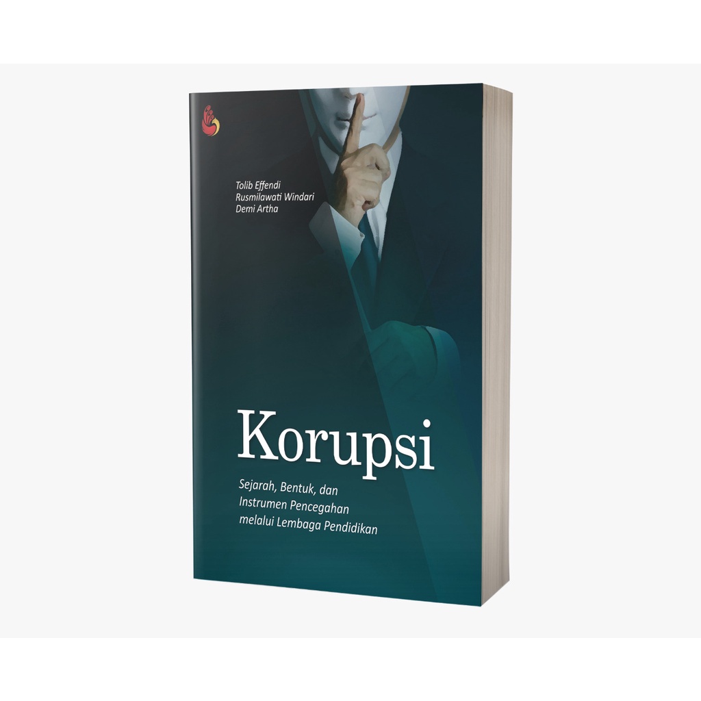 Jual Buku KORUPSI Sejarah, Bentuk dan Instrumen Pencegahan karya Tolib Effendi - Buku Original ...