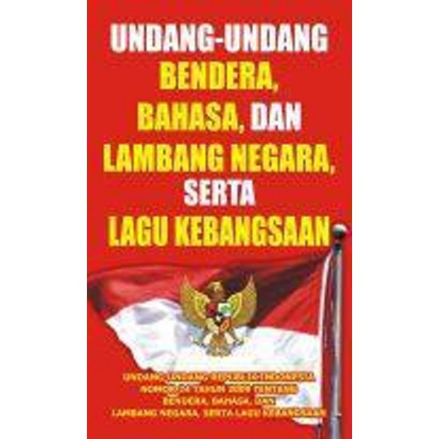 Jual Undang-Undang Bendera Bahasa dan Lambang Negara Serta Lagu ...