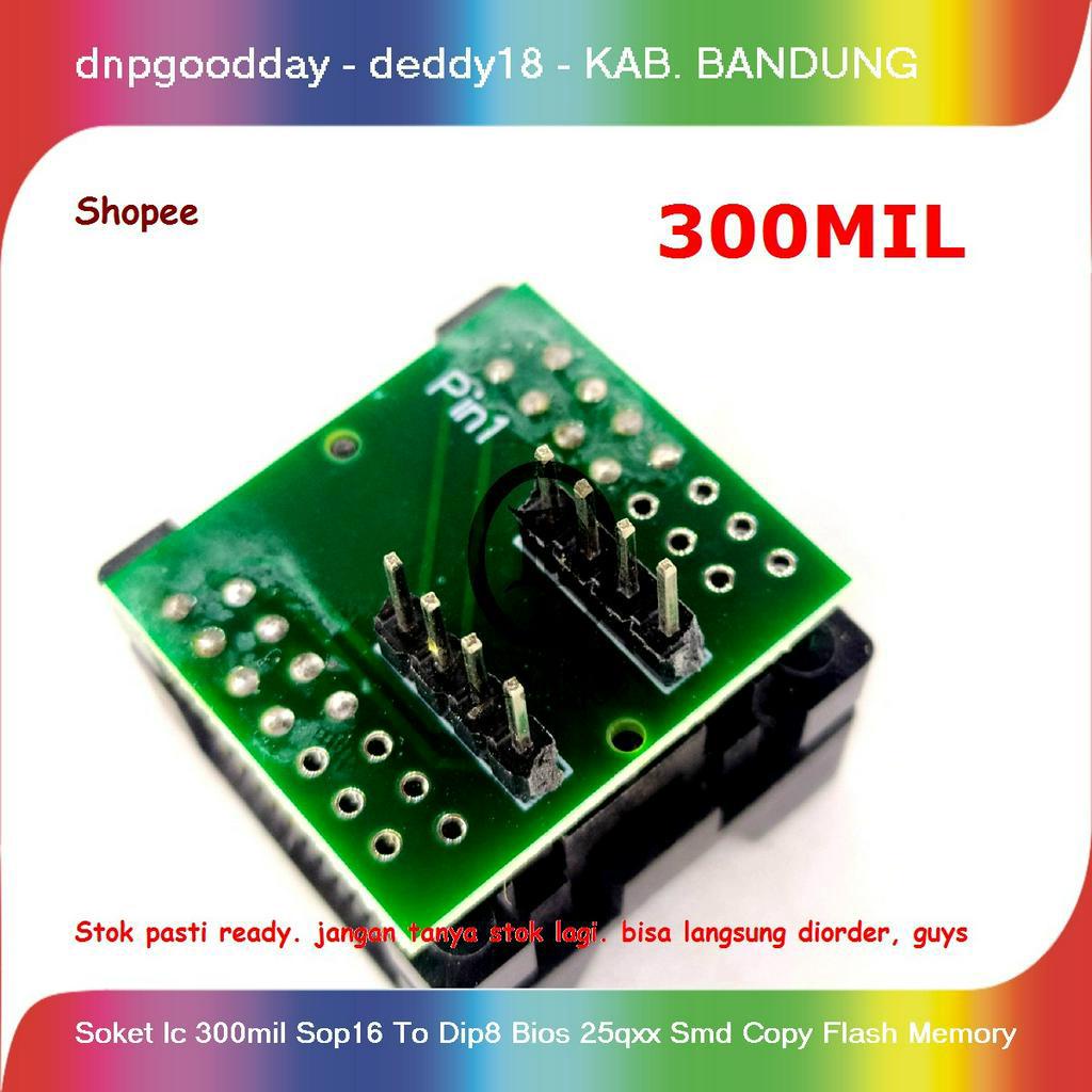 Jual Soket Ic 300mil Sop16 To Dip8 Bios 25qxx Smd Copy Flash Memory | Shopee Indonesia
